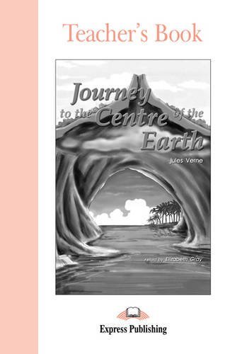 Journey To The Centre Of The Earth: Teacher's Book by Elizabeth Grey ...