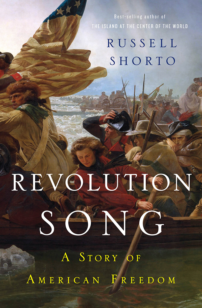 Revolution Song: A Story of American Freedom by Russell Shorto | Goodreads