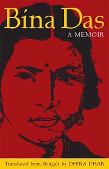 Bina Das: A Memoir by Bina Das | Goodreads