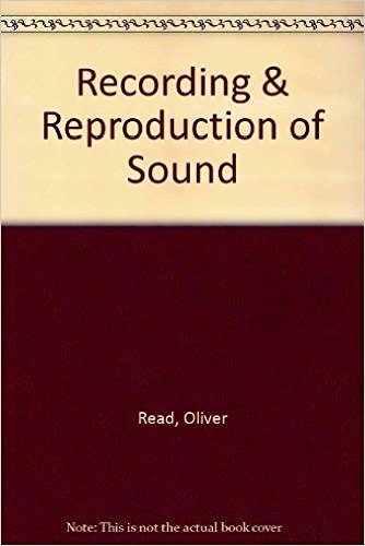 The recording and reproduction of sound by Oliver Read | Goodreads