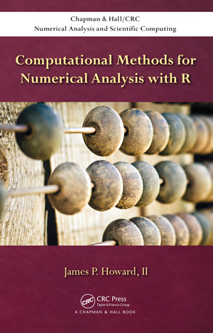 Computational Methods for Numerical Analysis with R by James P. Howard ...