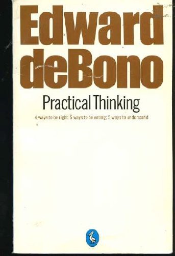 Practical Thinking by Edward de Bono | Goodreads