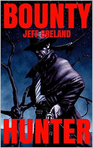 Bounty Hunter: The Hanging Bounty by Jeff Breland | Goodreads