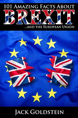 101 Amazing Facts about Brexit: ...and the European Union by Jack ...