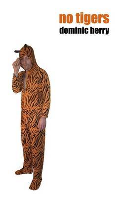 No Tigers by Dominic Berry | Goodreads