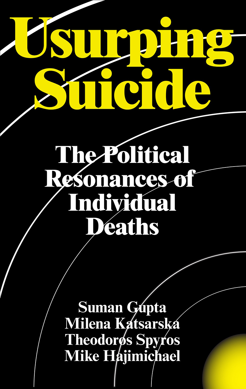 Usurping Suicide: The Political Resonances of Individual Deaths by ...
