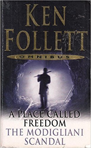 A Place Called Freedom/ The Modigliani Scandal by Ken Follett | Goodreads
