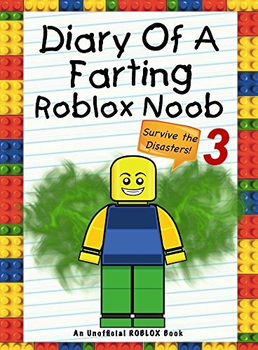 Diary Of A Farting Noob 3: Survive The Disasters! by Nooby Lee | Goodreads