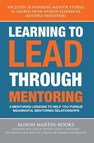 Learning to Lead Through Mentoring: 8 Mentoring Lessons to Help You ...