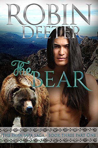 The Bear, Part One (The Paha Sapa Saga #3) by Robin Deeter | Goodreads