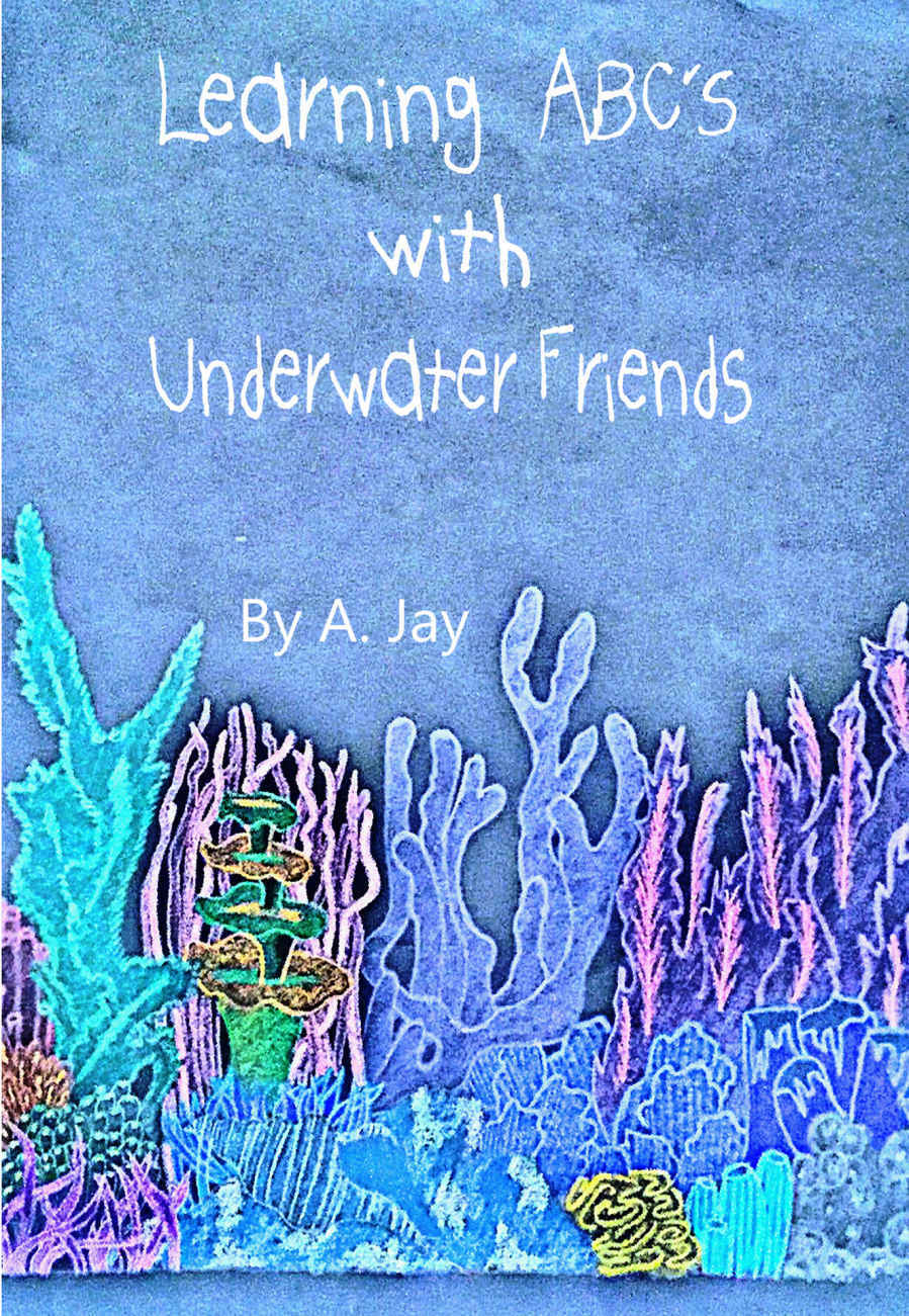 Learning ABC's with Underwater Friends by A. Jay | Goodreads