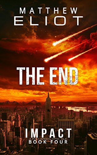 The End (Impact #4) by Matthew Eliot | Goodreads