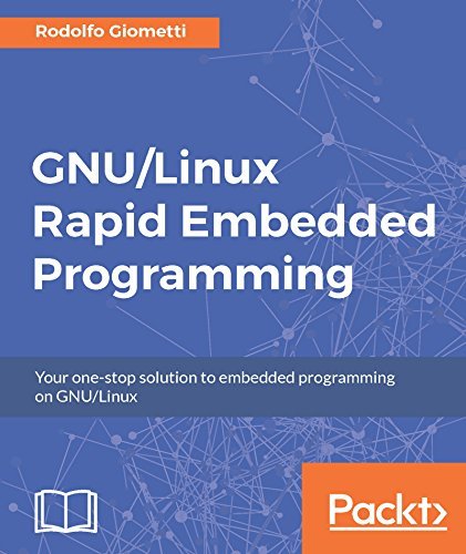 GNU/Linux Rapid Embedded Programming by Rodolfo Giometti | Goodreads