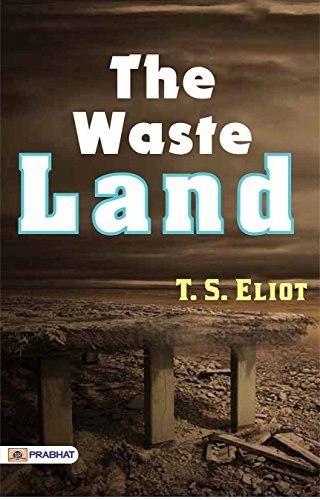 The Waste Land (English Edition): T. S. Eliot Presents a Poetic ...