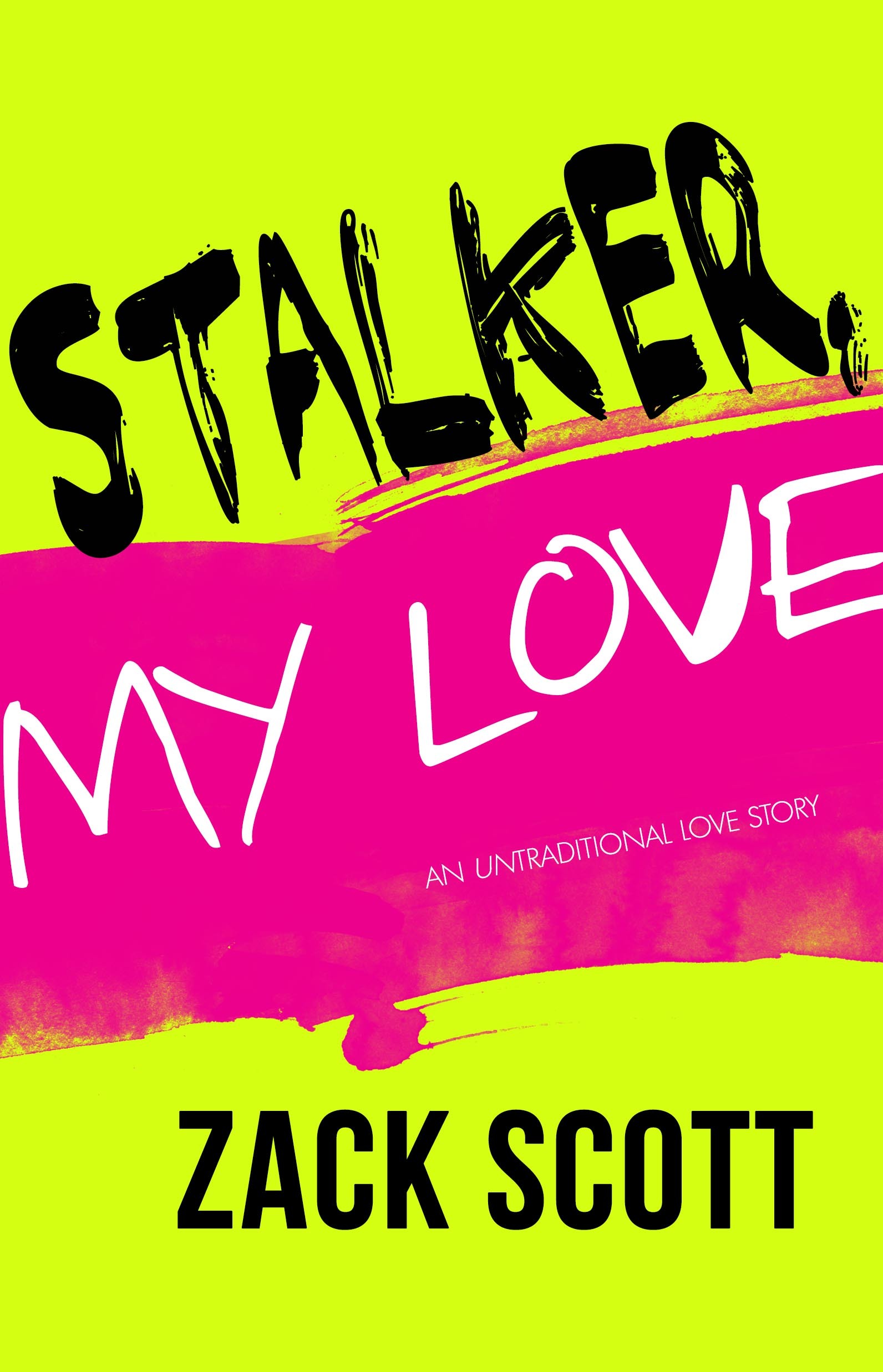 Stalker, My Love by Zack Scott | Goodreads