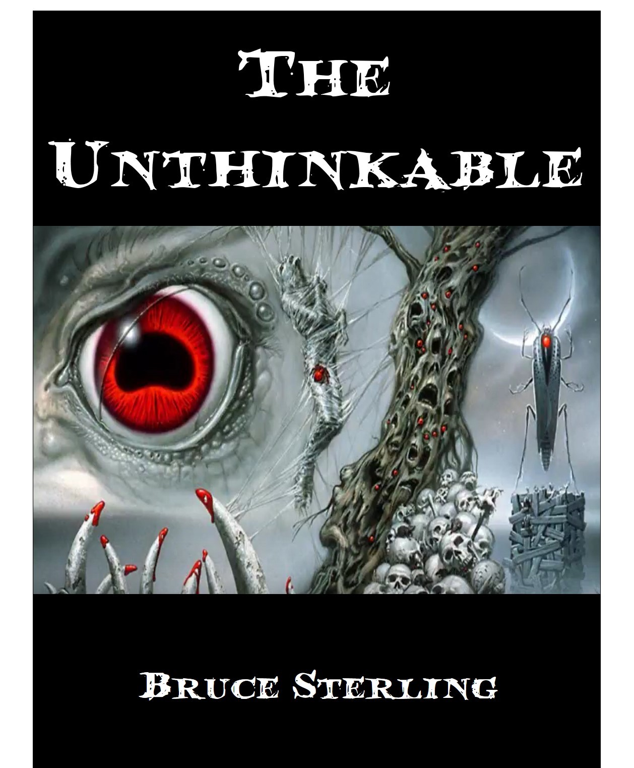 The Unthinkable by Bruce Sterling | Goodreads