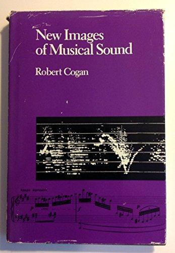 New Images of Musical Sound by Robert Cogan | Goodreads