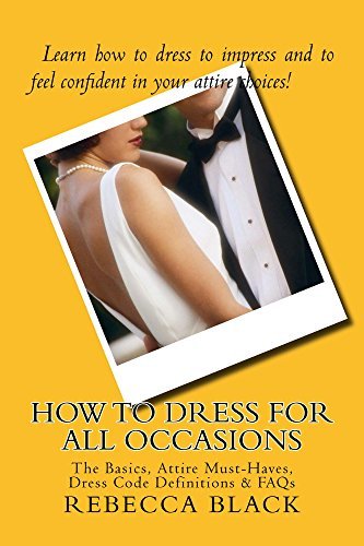 How To Dress for All Occasions: The Basics, Attire Must-Haves, Dress ...