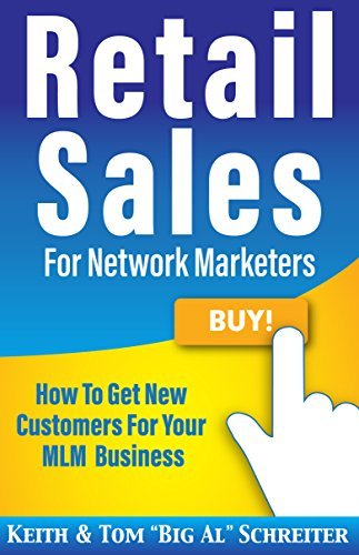 Retail Sales for Network Marketers: How to Get New Customers for Your ...