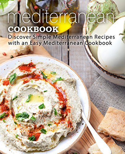 Mediterranean Cookbook: Discover Simple Mediterranean Recipes with an ...