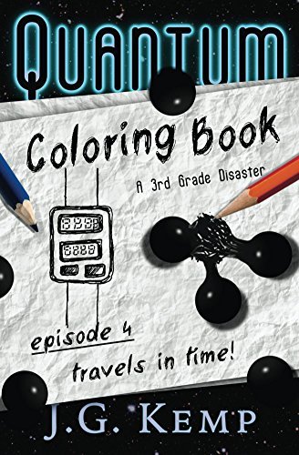 Travels in Time! (The Quantum Coloring Book #4) by J.G. Kemp | Goodreads