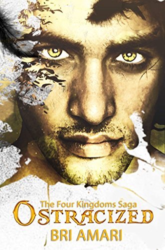 Ostracized (Four Kingdoms Saga Book 3) by Bri Amari | Goodreads