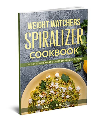 Weight Watchers: Weight Watchers Spiralizer Cookbook : The Ultimate ...