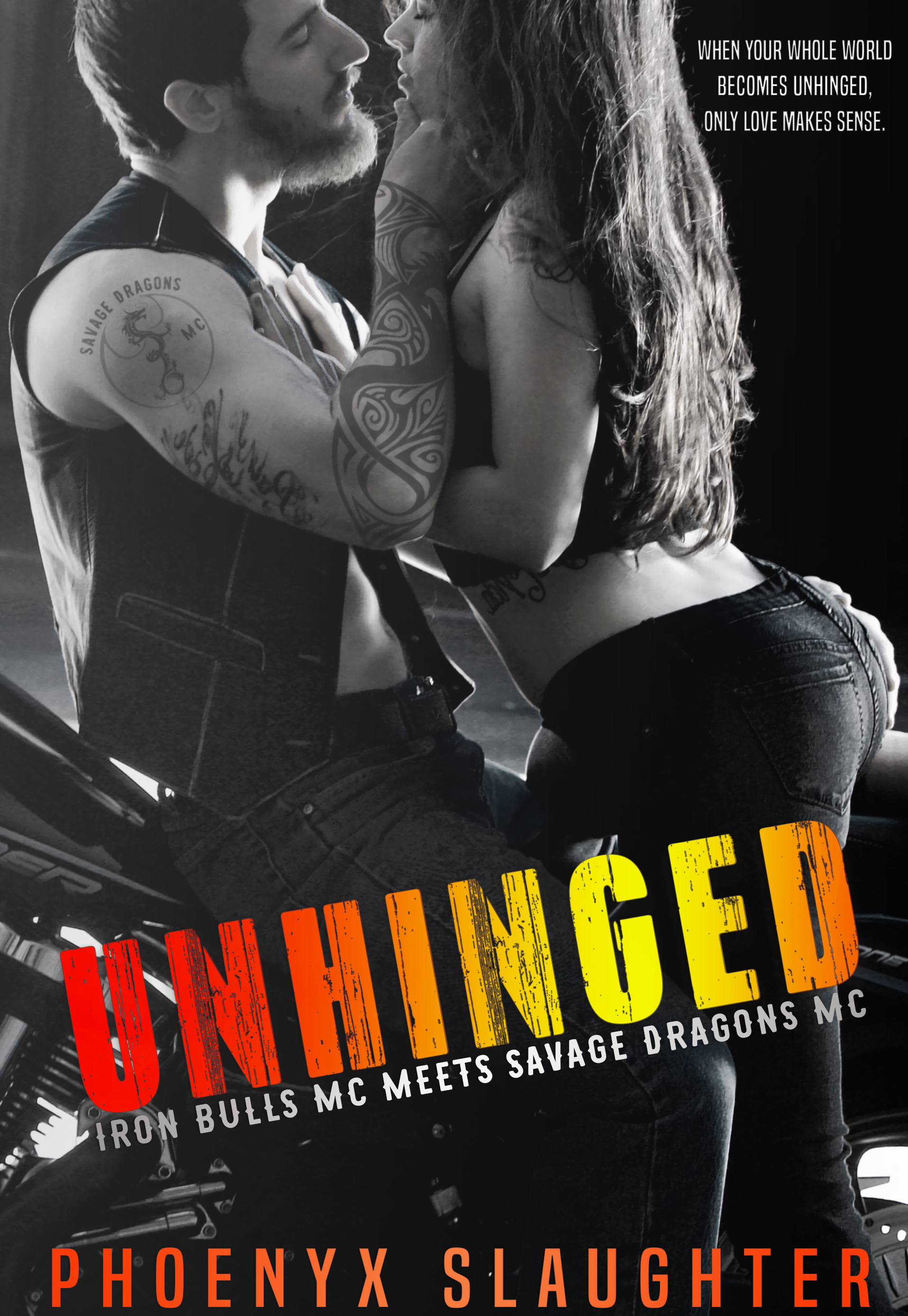 Unhinged (Iron Bulls MC #5) by Phoenyx Slaughter | Goodreads