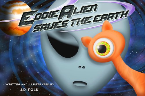 Eddie Alien Saves the Earth by J.D. Folk | Goodreads