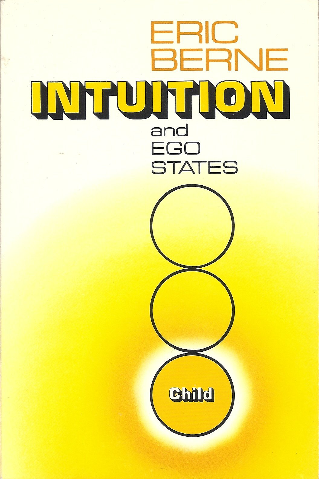 Intuition and Ego States: The Origins of Transactional Analysis by Eric ...