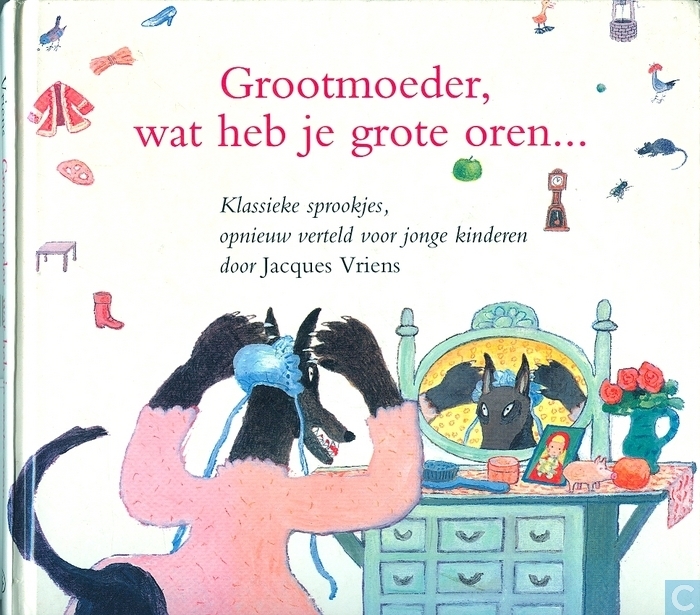 Grootmoeder, wat heb je grote oren... by Jacques Vriens | Goodreads