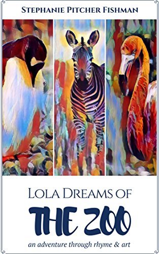 Lola Dreams of the Zoo: An Adventure Through Rhyme and Art: (Rhyming ...