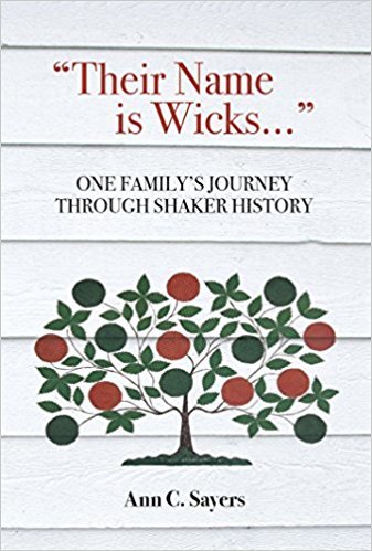 "Their Name is Wicks..." : One Family's Journey Through Shaker History ...