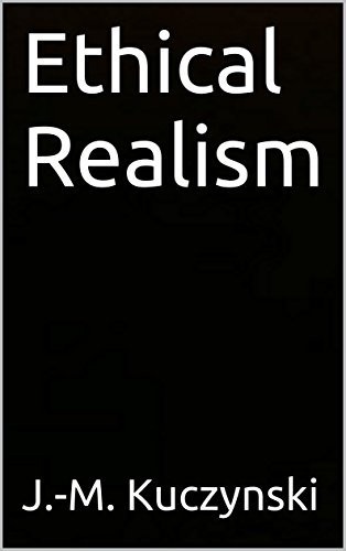 Ethical Realism by John-Michael Kuczynski | Goodreads