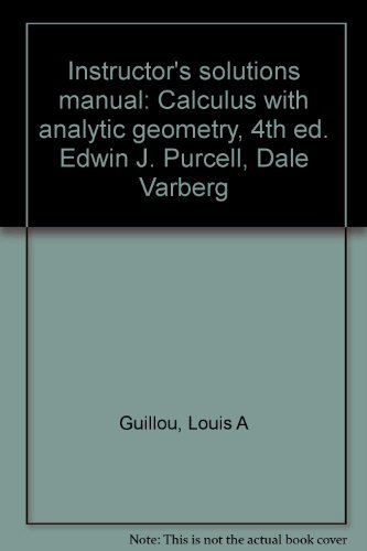 Instructor's solutions manual: Calculus with analytic geometry, 4th ed ...
