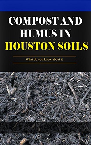 Compost And Humus In Houston Soils: What do you know about it by Anne ...
