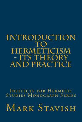 Introduction to Hermeticism - Its Theory and Practice: Institute for ...