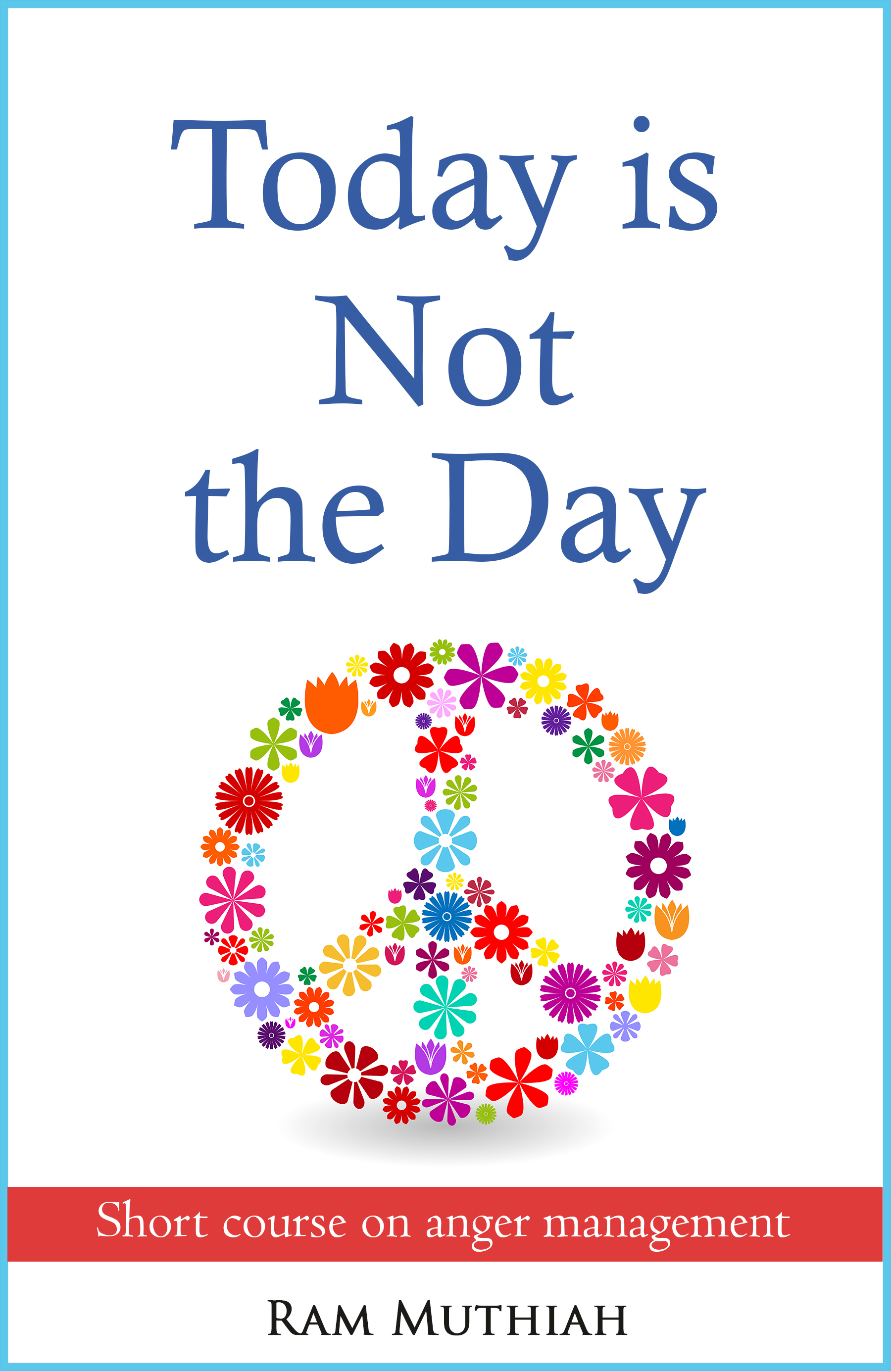 Today is Not the Day by Ram Muthiah | Goodreads