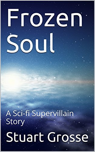 Frozen Soul by Stuart Grosse | Goodreads