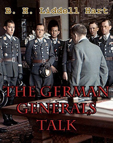 The German Generals Talk: Startling Revelations From Hitler’s High ...