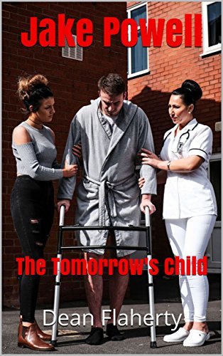 Jake Powell: The Tomorrow's Child by Dean Flaherty | Goodreads