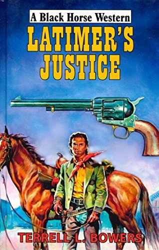 Latimer's Justice by Terrell L. Bowers | Goodreads