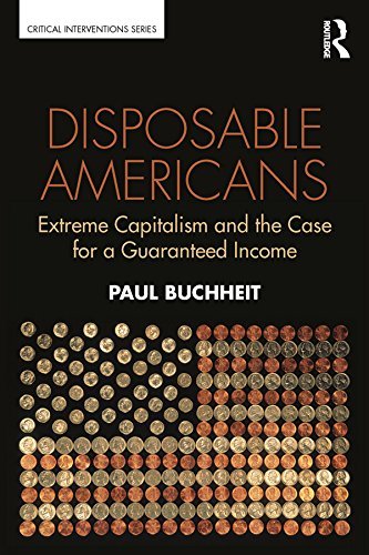 Disposable Americans: Extreme Capitalism and the Case for a Guaranteed ...