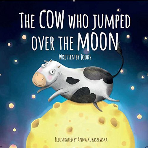 The Cow Who Jumped Over the Moon by Jooks | Goodreads