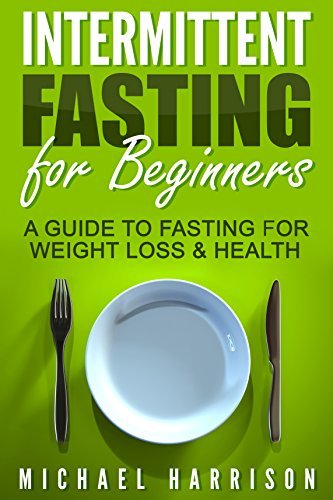 Intermittent Fasting for Beginners: A Guide to Fasting for Weight Loss ...
