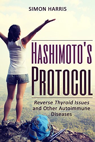 Hashimoto's Protocol: Reverse Thyroid Issues and Other Autoimmune ...