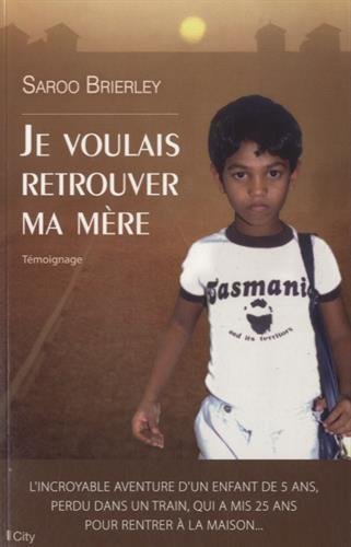 Je voulais retrouver ma mère by Saroo Brierley | Goodreads