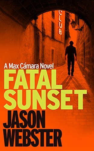Fatal Sunset (Chief Inspector Max Camara, #6) by Jason Webster | Goodreads