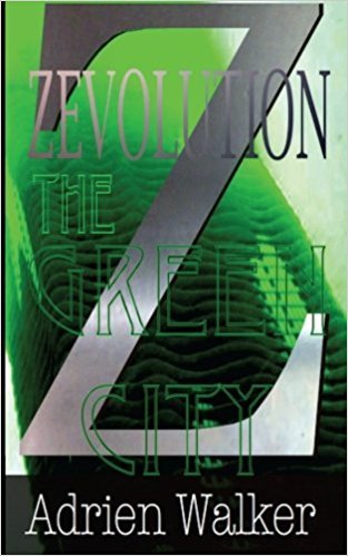 The Green City: Zevolution Book Two by Adrien Walker | Goodreads