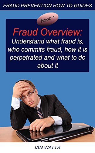 Fraud Overview: Understand what fraud is, who commits fraud, how it is ...
